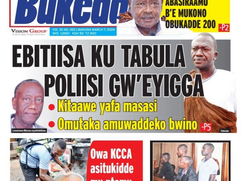 BUKEDDE W’OLWOKUNA ALIMU EBIKULU BINO BY’OTOSAANA KUSUBWA - Bukedde ...